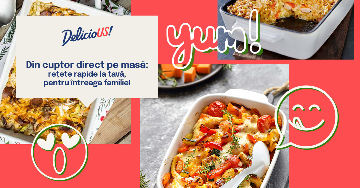 Delicii la tavă: preparate rapide pentru întreaga familia - DelicioUS ...